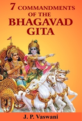 The Seven Commandments Of The Bhagavad Gita – Dada Vaswani's Books